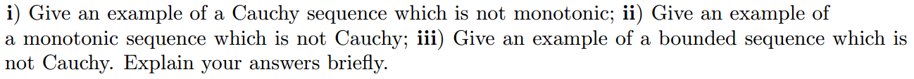 Solved Give an example of a Cauchy sequence which is not | Chegg.com
