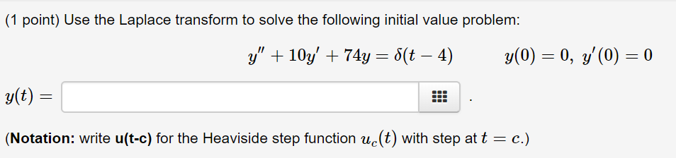 Solved (1 point) Use the Laplace transform to solve the | Chegg.com