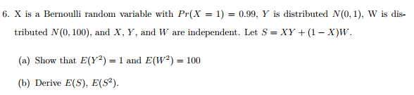 Solved 6, X is a Bernoulli random variable with Pr(X = 1) = | Chegg.com
