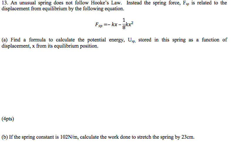 Solved 13. An unusual spring does not follow Hooke's Law. | Chegg.com