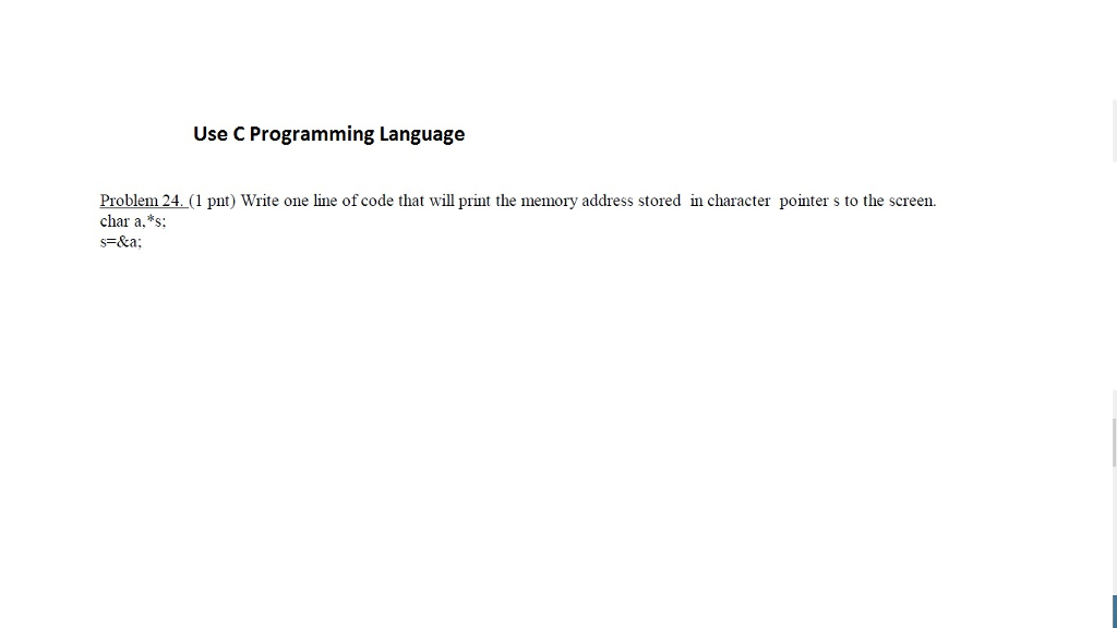 Solved Use C Programming Language Problem 24.(1 pnt) Write | Chegg.com