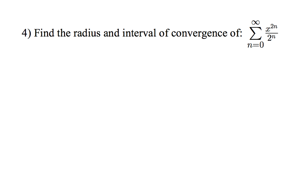 Solved Find the radius and intervals of convergence of: | Chegg.com