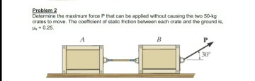 Solved Determine the maximum force P that can be applied | Chegg.com