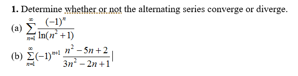 Solved Determine whether or not the alternating series | Chegg.com