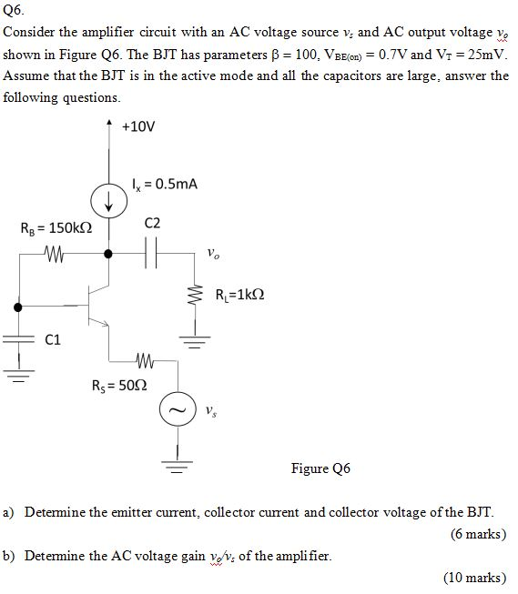 Solved Q6 Consider the amplifier circuit with an AC voltage | Chegg.com