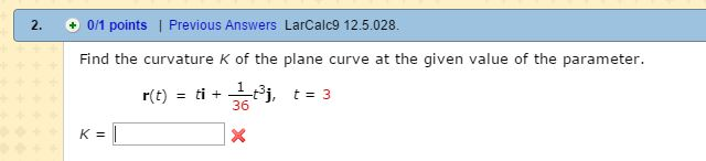 Solved Find the curvature K of the plane curve at the given | Chegg.com