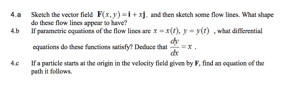 Solved Sketch the vector field F(x, y) = i + xj, and then | Chegg.com