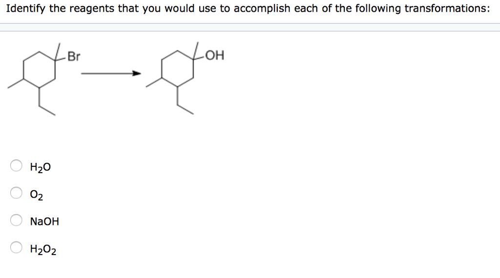 Solved Identify the reagents that you would use to | Chegg.com