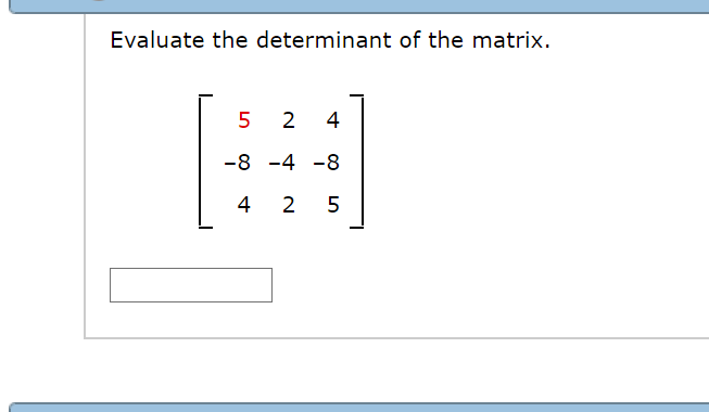 Solved Evaluate the determinant of the matrix. | Chegg.com