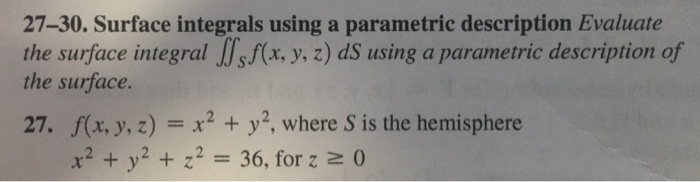 Solved 27-30. Surface integrals using a parametric | Chegg.com