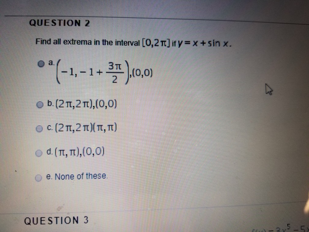 Solved QUESTION 2 Find all extrema in the interval [0,2 π] | Chegg.com