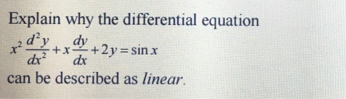 Solved Explain why the differential equation x^2 d^2y/dx^2 + | Chegg.com