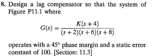 Solved 8. Design a lag compensator so that the system of | Chegg.com