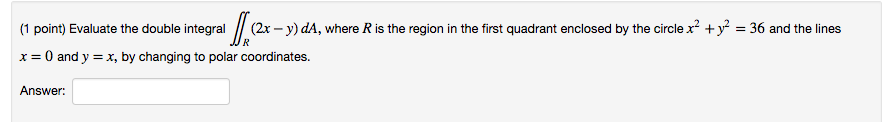 Solved Evaluate the double integral integral integral_R (2x | Chegg.com
