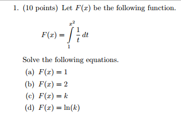 Solved Let F(x) be the following function. F(x) = 1/t dt | Chegg.com