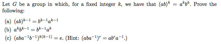 Let G be a group in which, for a fixed integer k, we | Chegg.com