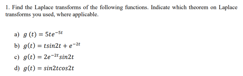 Solved 1. Find the Laplace transforms of the following | Chegg.com