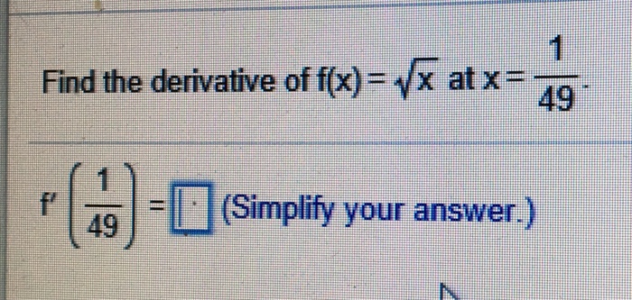 Solved Find the derivative of f(x) = Squareroot x at x = | Chegg.com