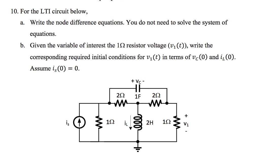 Solved 10. For the LTI circuit below, Write the node | Chegg.com