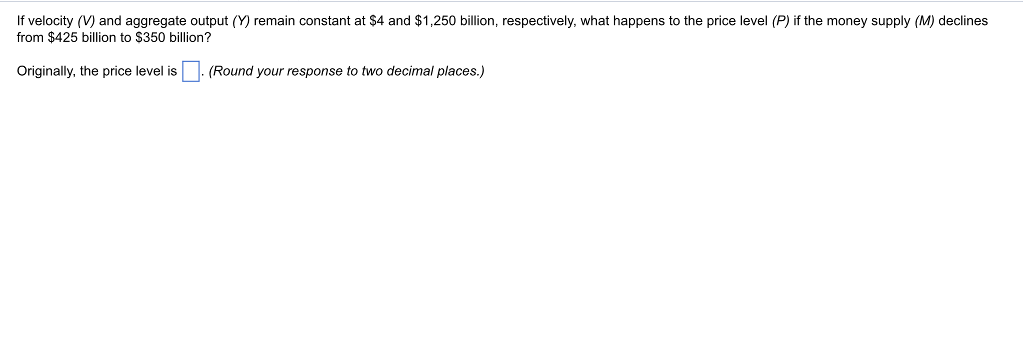Solved If velocity (V) and aggregate output (Y) remain | Chegg.com