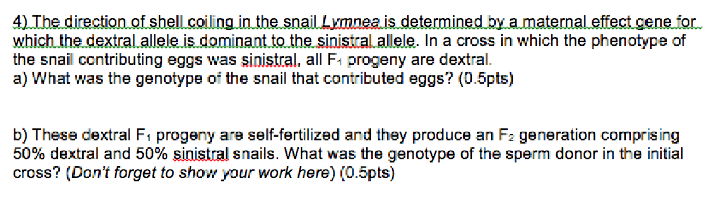 Solved The direction of shell coiling in the snail Lymnea is | Chegg.com