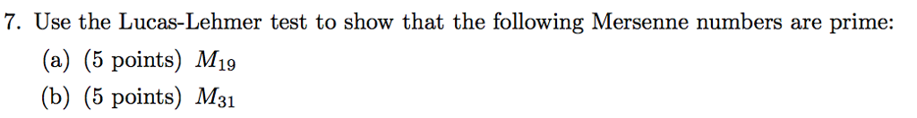 Solved Use The Lucas Lehmer Test To Show That The Following