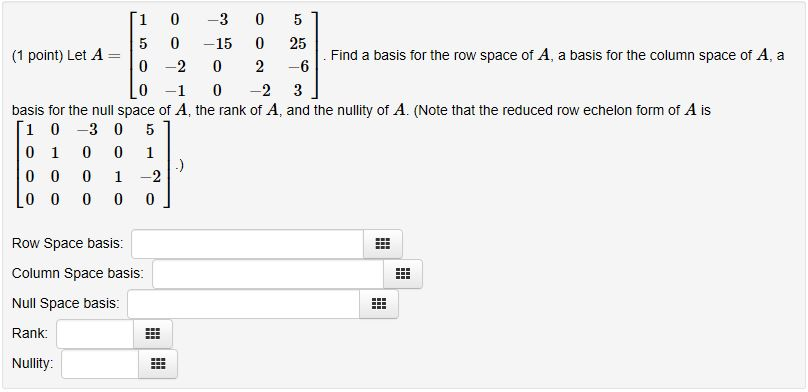 Solved 1 0 -3 0 5 5 0-15 0 25 (I point) Let A =10-2 0 2-6 | Chegg.com