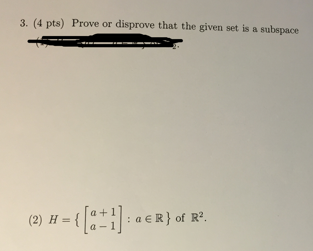 Solved 3. (4 pts) Prove or disprove that the given set is a | Chegg.com
