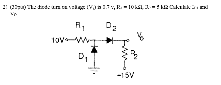 Solved The diode turn on voltage (V_7) is 0.7 v, R_1=10k | Chegg.com
