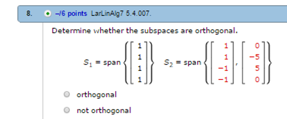 Solved Determine whether the subspaces are orthogonal. S_1 | Chegg.com