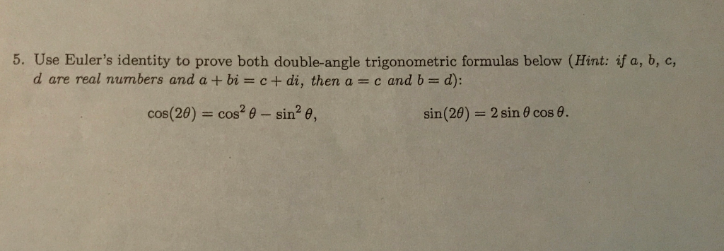 Solved 5. Use Euler's identity to prove both double-angle | Chegg.com