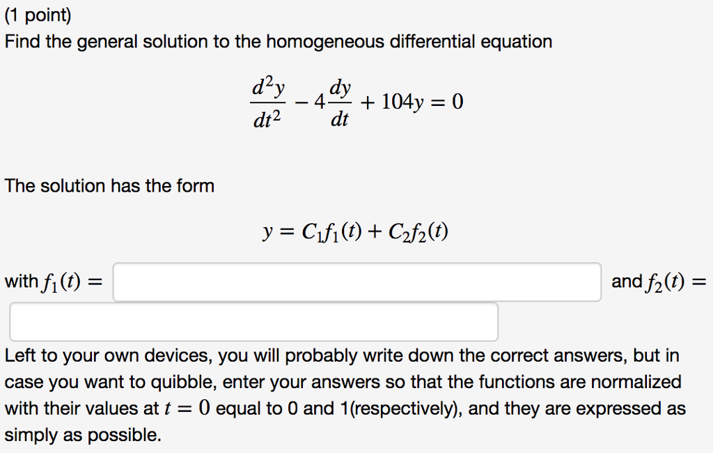 Solved Find the general solution to the homogeneous | Chegg.com
