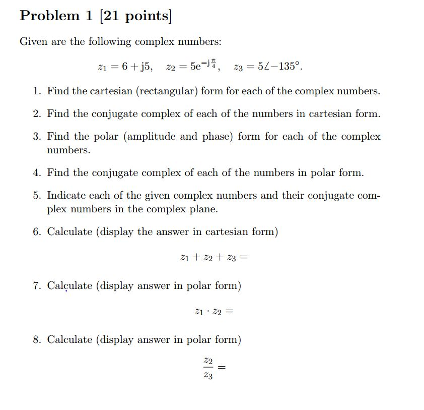 Solved Given are the following complex numbers: z1 = 6 + j5, | Chegg.com