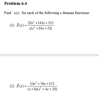 Solved Problem 6.4 Find x(t) for each of the following s | Chegg.com