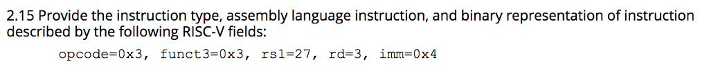 Solved 2.15 Provide the instruction type, assembly language | Chegg.com Solved 2.15 Provide the instruction type, assembly language | Chegg.com
