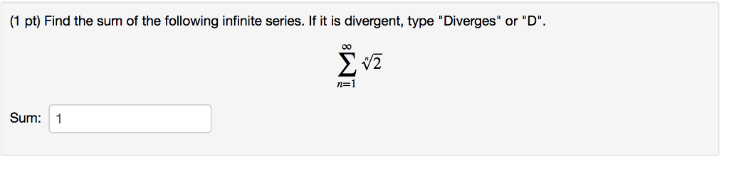 Solved Find the sum of the following infinite series. If it | Chegg.com