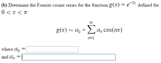 Solved Determine the Fourier cosine series for the function | Chegg.com