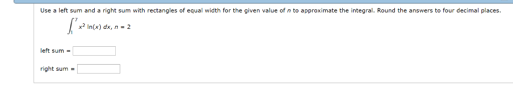 Solved Use a left sum and a right sum with rectangles of | Chegg.com
