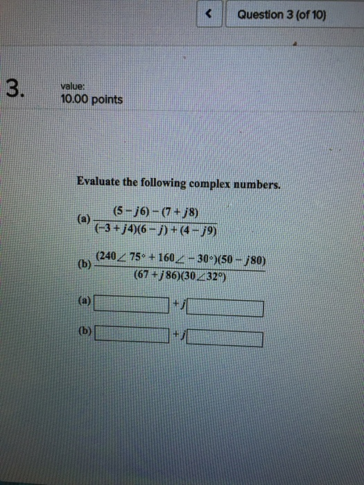 Solved Evaluate the following complex numbers. (5 - j6) - | Chegg.com