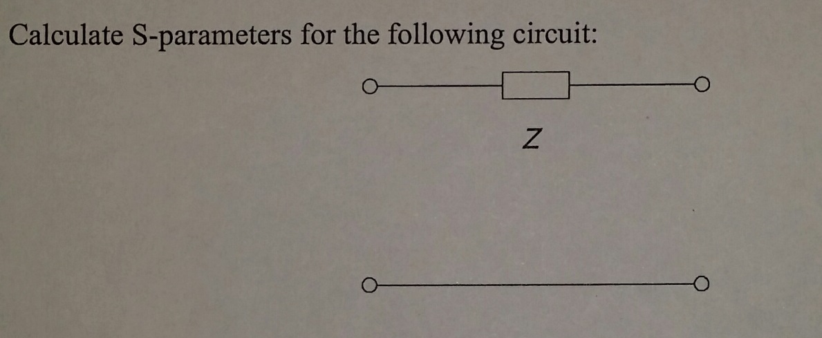 Solved Calculate S-parameters for the following circuit: | Chegg.com