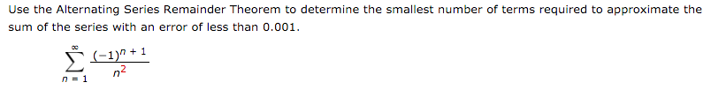 Solved Use the Alternating Series Remainder Theorem to | Chegg.com
