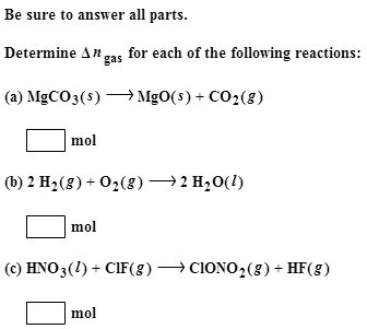 Solved Be sure to answer all parts. Determine Delta n gas | Chegg.com