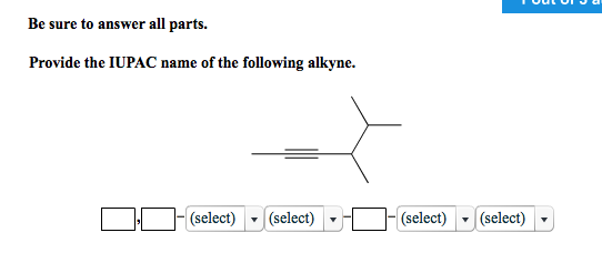 Solved Provide the IUPAC name of the following alkyne. | Chegg.com