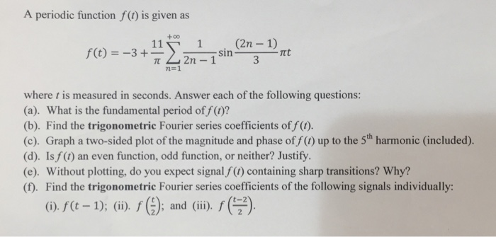 Solved A periodic function f(t) is given as f(t) = -3 + | Chegg.com