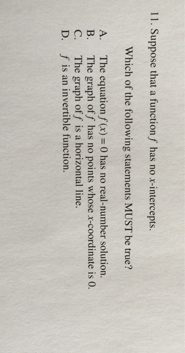 Solved Suppose that a function f has no x-intercepts. Which | Chegg.com