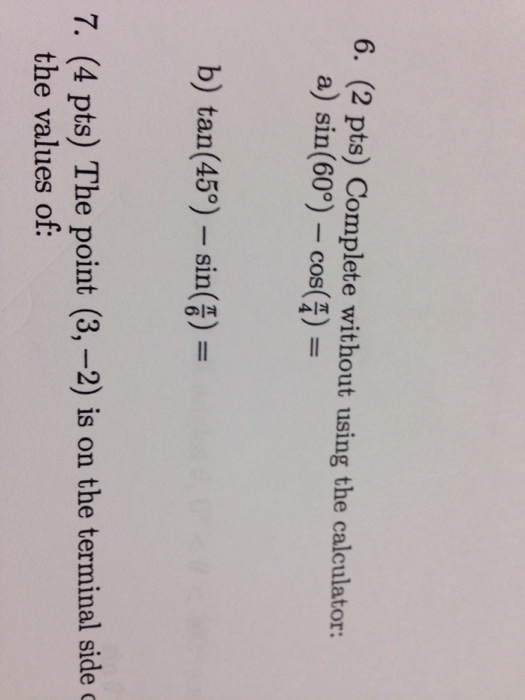 Solved 6. (2 pts) Complete without using the calculator: 7. | Chegg.com