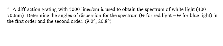Solved A diffraction grating with 5000 lines/cm is used to | Chegg.com