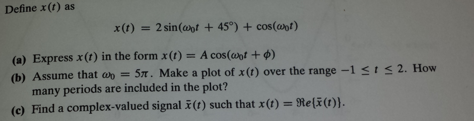 Solved Define x(t) as x(t) = 2sin(w0t + 45 degree ) + | Chegg.com