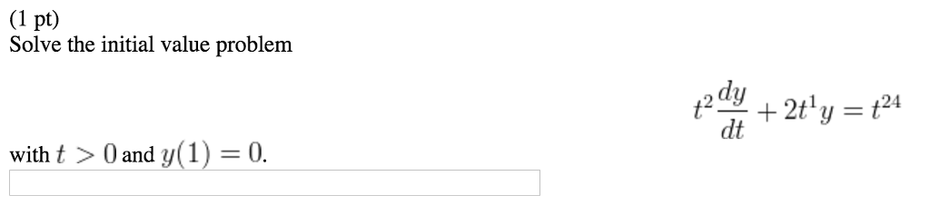 Solved Solve the initial value problem t^2 dy/dt + 2 t^1y = | Chegg.com