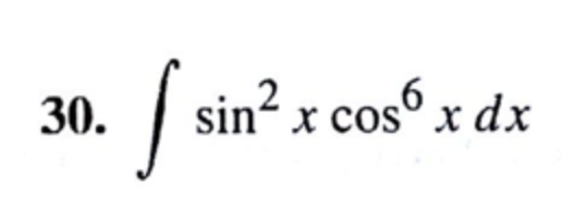Solved integral sin^2 x cos^6 x dx | Chegg.com